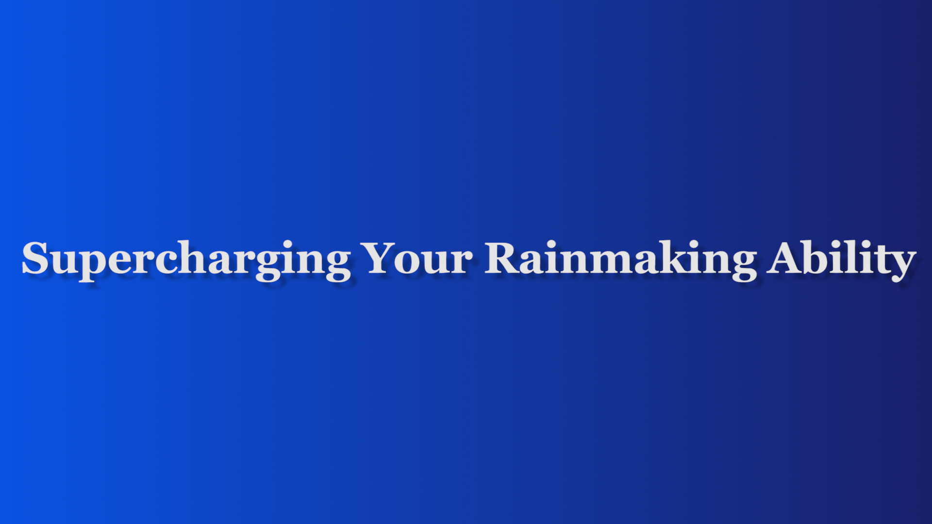 It’s Rainmaking Time!® — Amazing Breakthroughs, Conversations ...